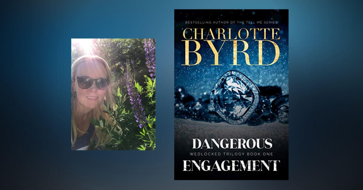 Interview with Charlotte Byrd, Author of Dangerous Engagement | NewInBooks